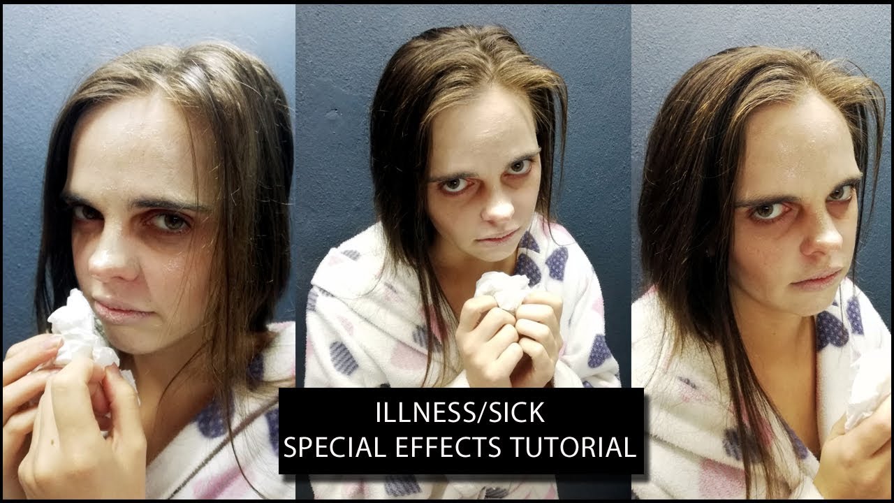 ILLNESS/SICK SPECIAL EFFECTS MAKEUP TUTORIAL - YouTube