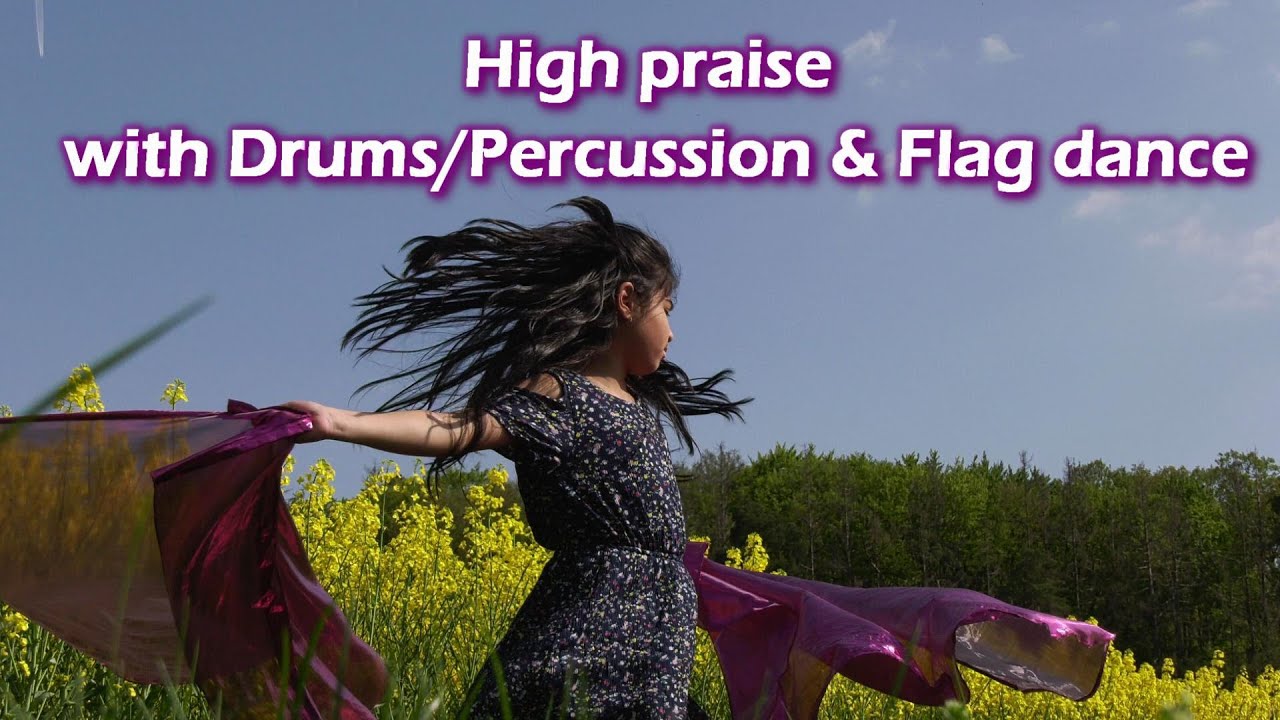 High praise with Drums, Percussion & Flag dance || Intercession ...