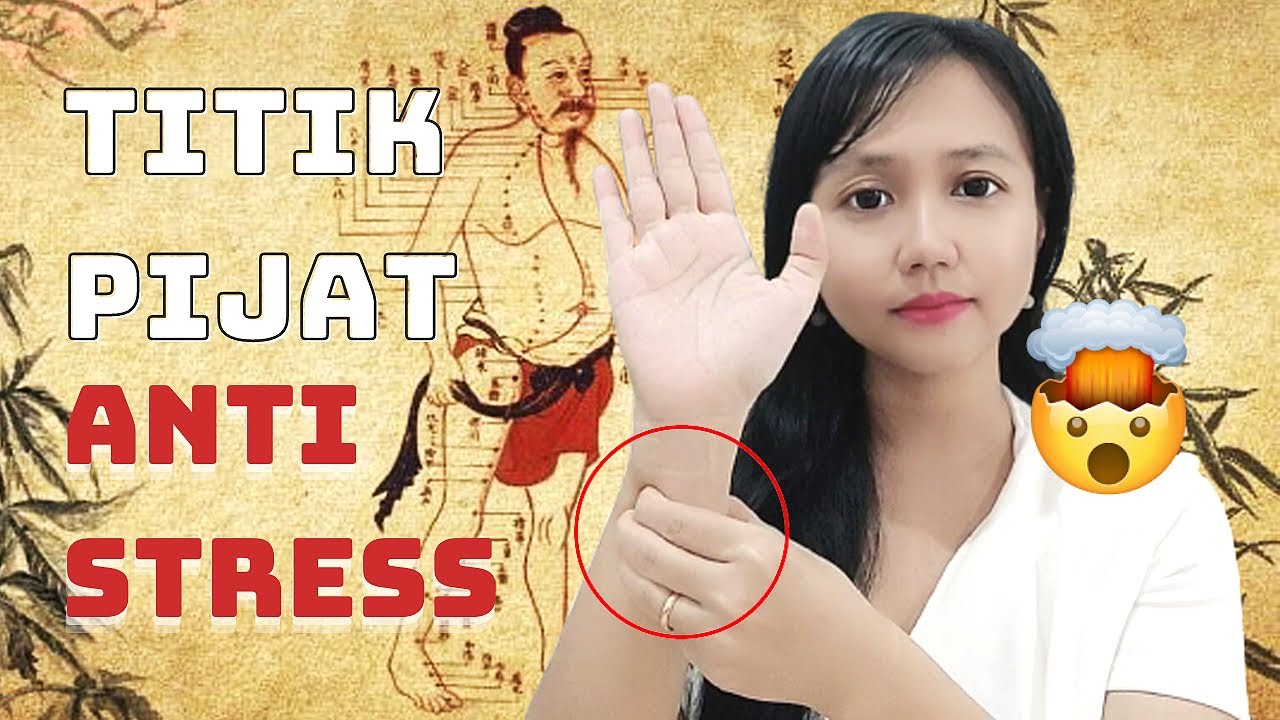 3 Titik Pijat untuk Menyembuhkan Kecemasan dan Stress (Teknik Mudah ...