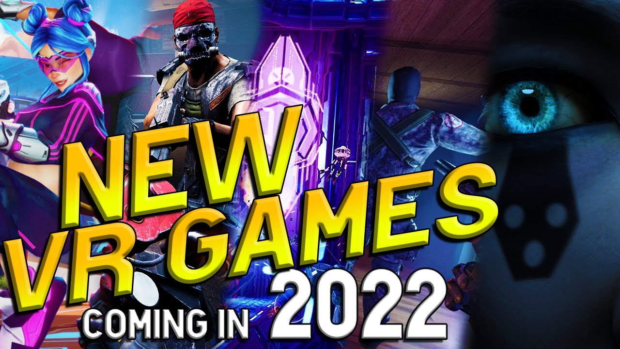 NEW VR GAMES COMING IN 2022! - YouTube