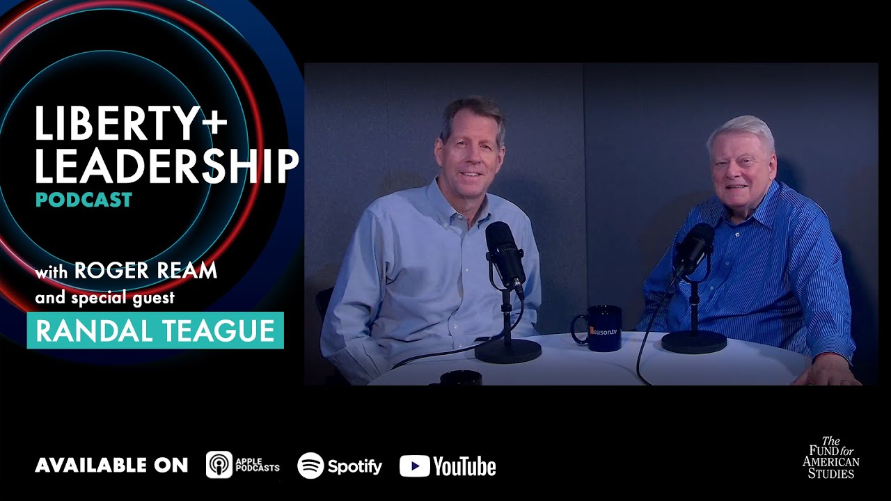 Liberty + Leadership Podcast Episode 53 - Randal Teague on the History ...