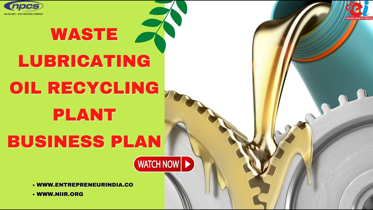 Waste Lubricating Oil Recycling Plant Business Plan - YouTube