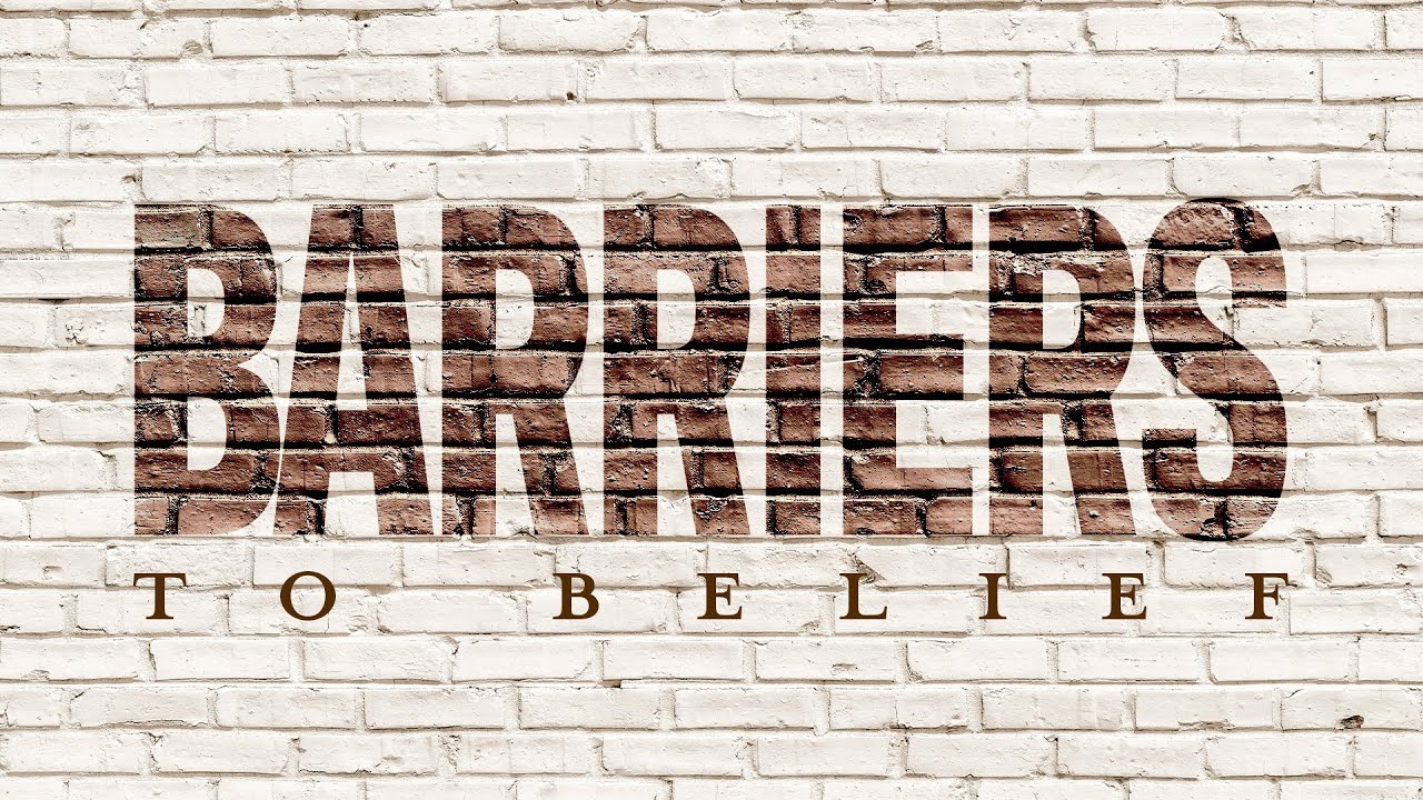 Believe!: Barriers to Belief | March 26, 2023 - YouTube