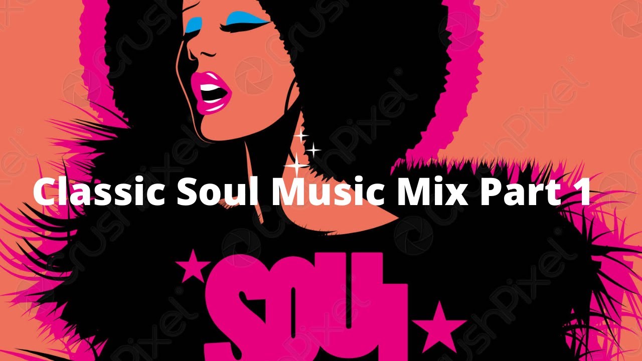 Classic soul Mix Part 1 - YouTube