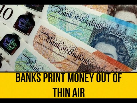 Banks printing money out of thin air - YouTube