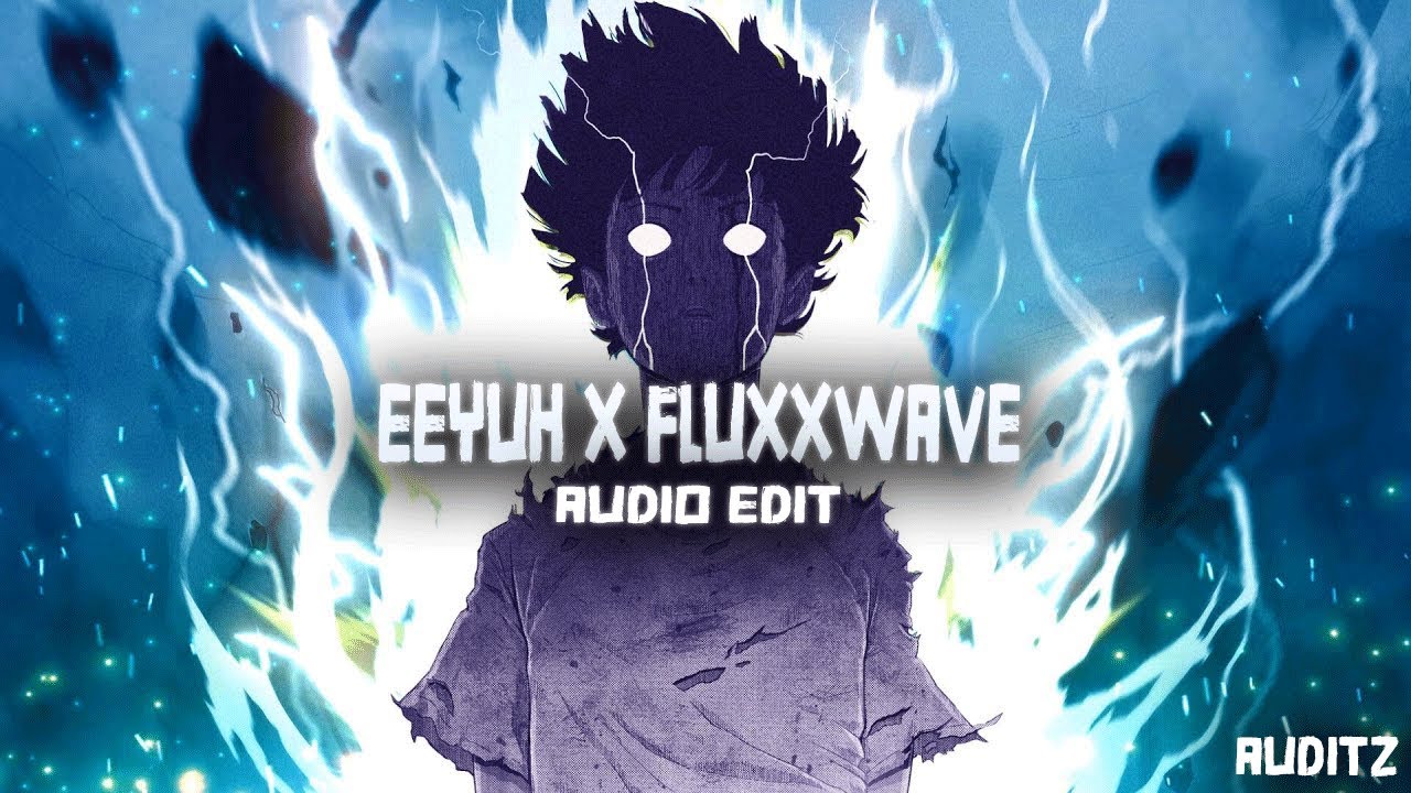 EEYUH X FLUXXWAVE [ AUDIO EDIT] | AUDITZ - YouTube