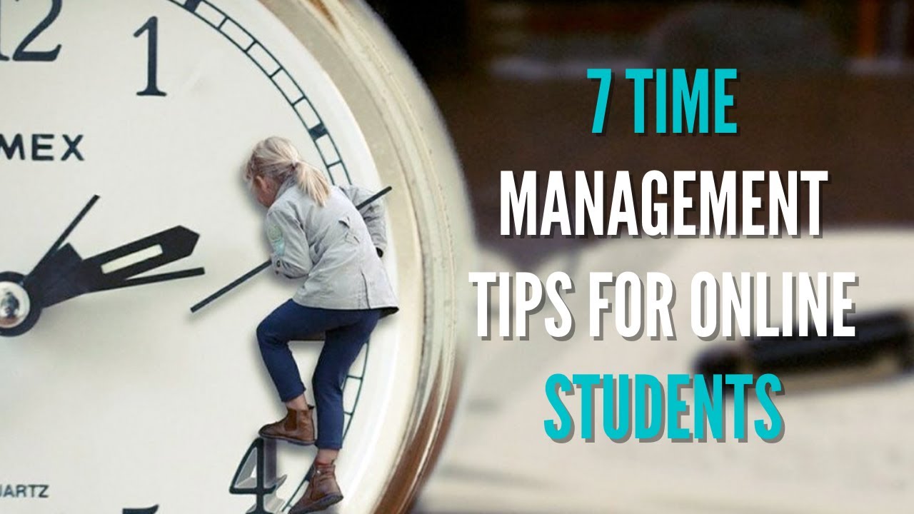 7 Time Management Tips For Online Students & Working People || How to ...