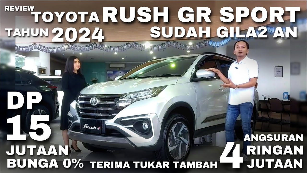 Review Toyota RUSH GR Sport 2024 - DP 15 juta - Angsuran Ringan 4 ...