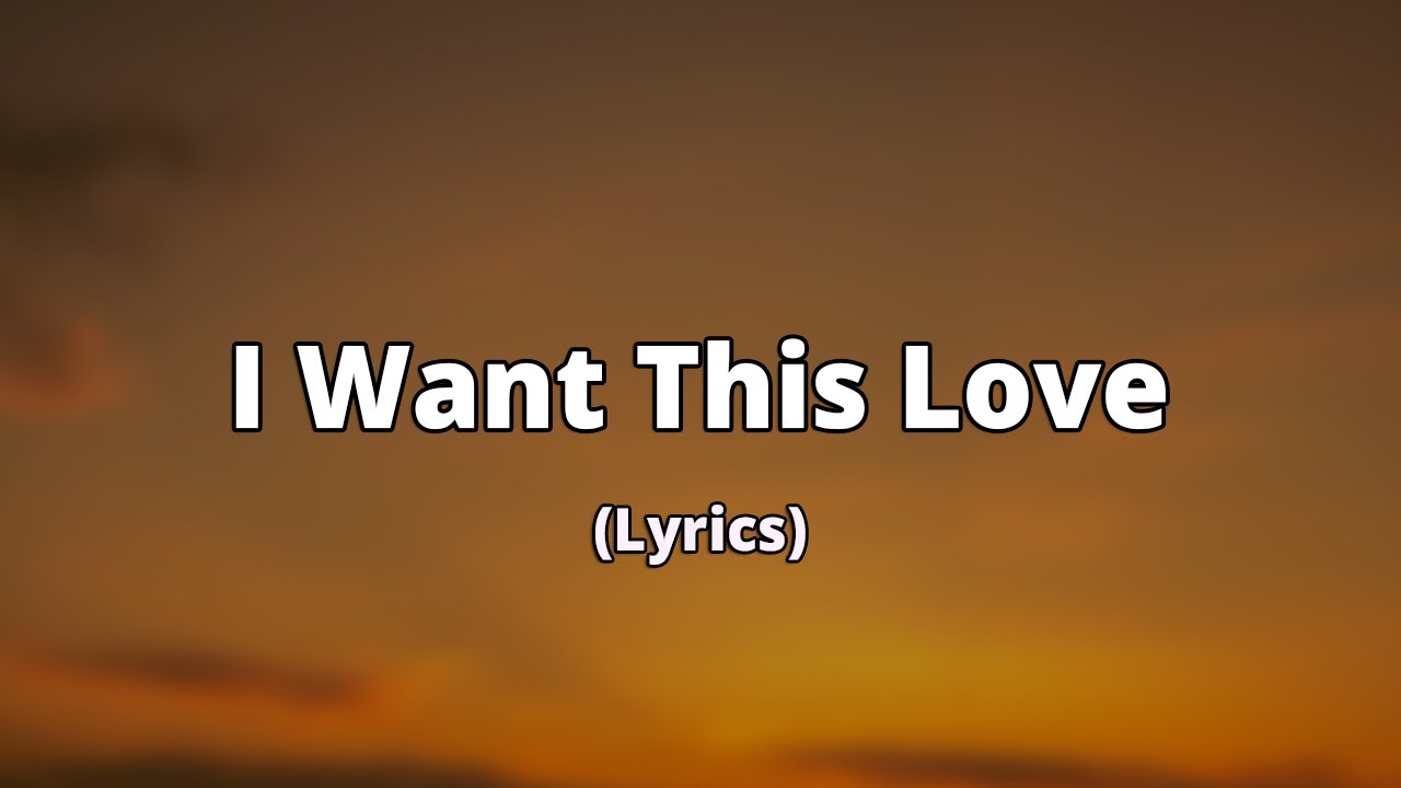 I Want This Love | A Gentle, Heartfelt Love Song (Lyrics) - YouTube