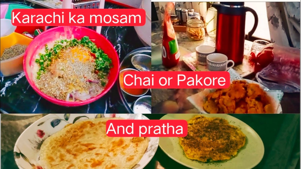 Karachi ka mosam /Chai or Pakore /Anda Pratha. - YouTube