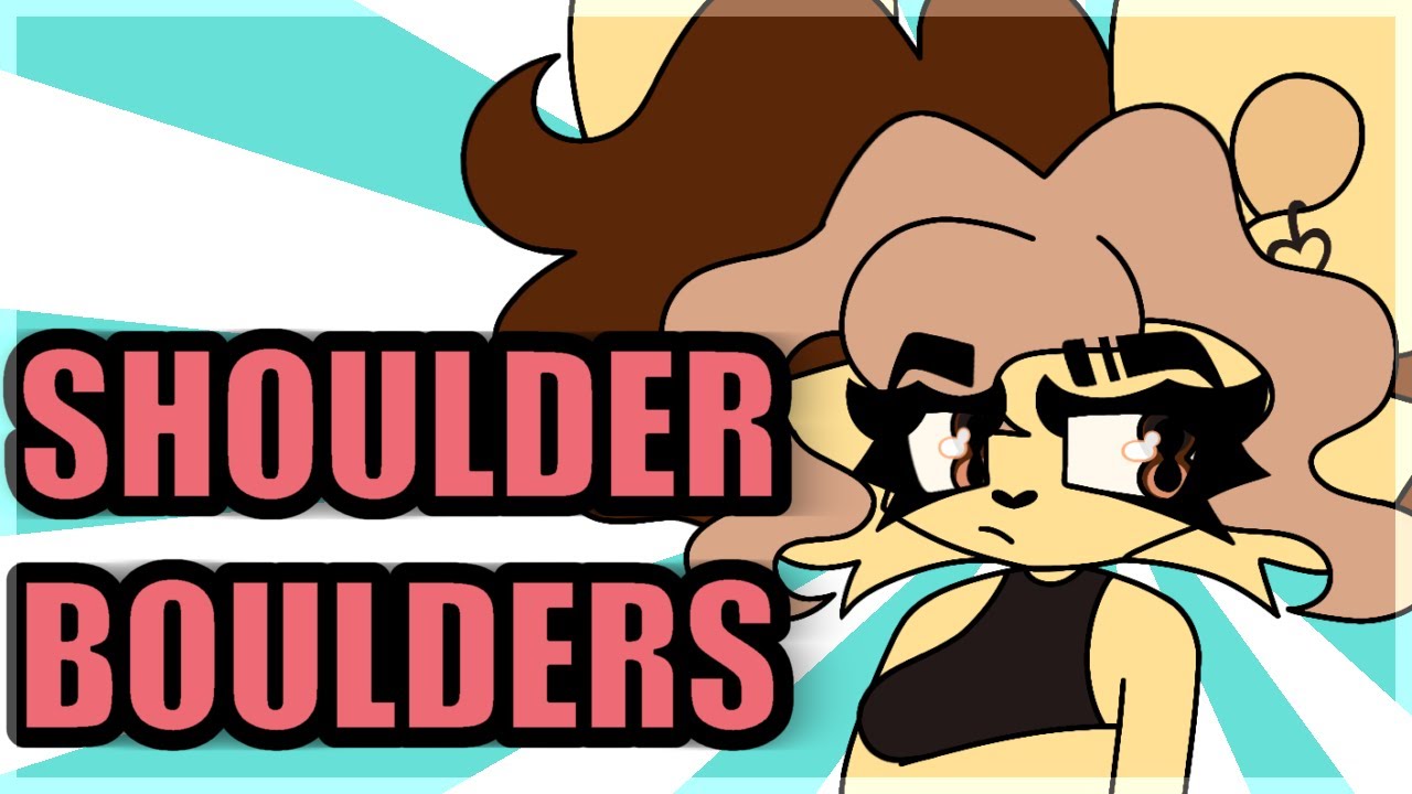 Shoulder Boulders [ animation meme ] - YouTube