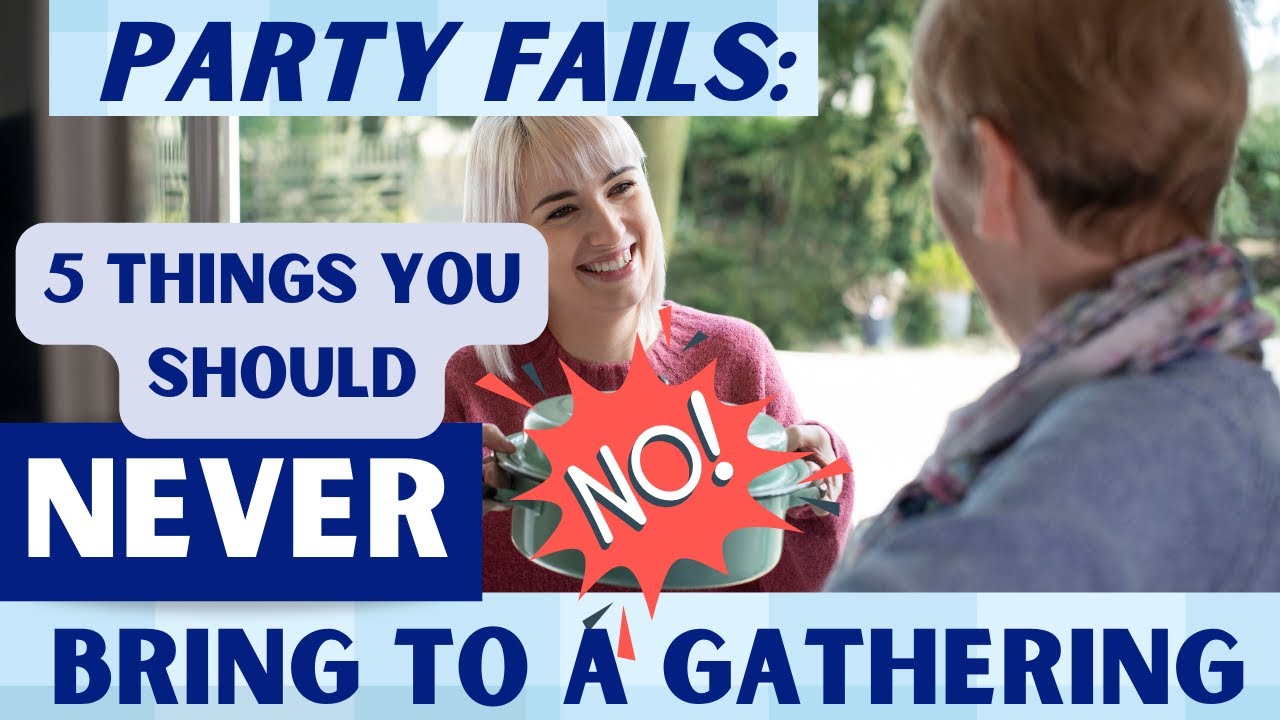 Party Fails: 5 Things You Should NEVER Bring to a Dinner Party or ...