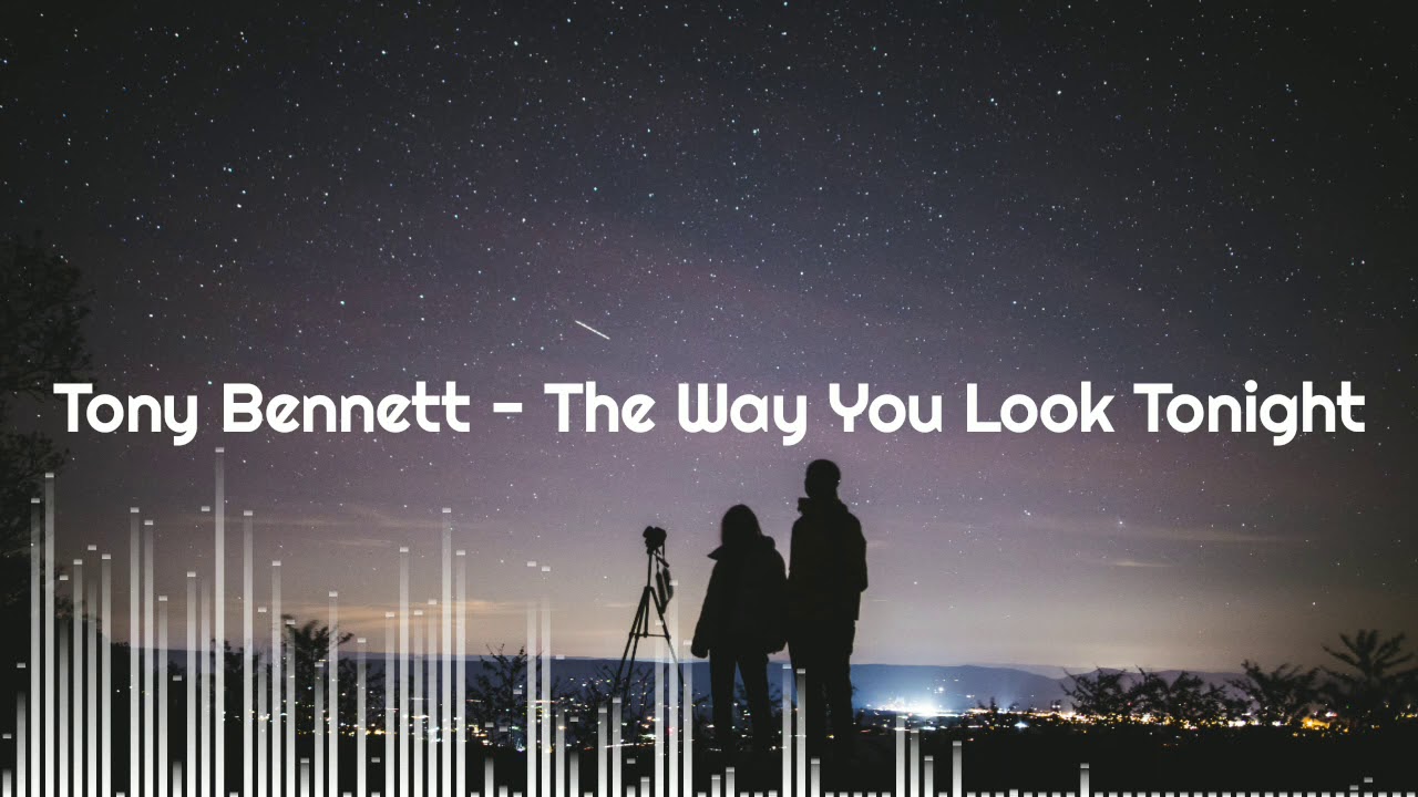 Tony Bennett - The way you look tonight - YouTube