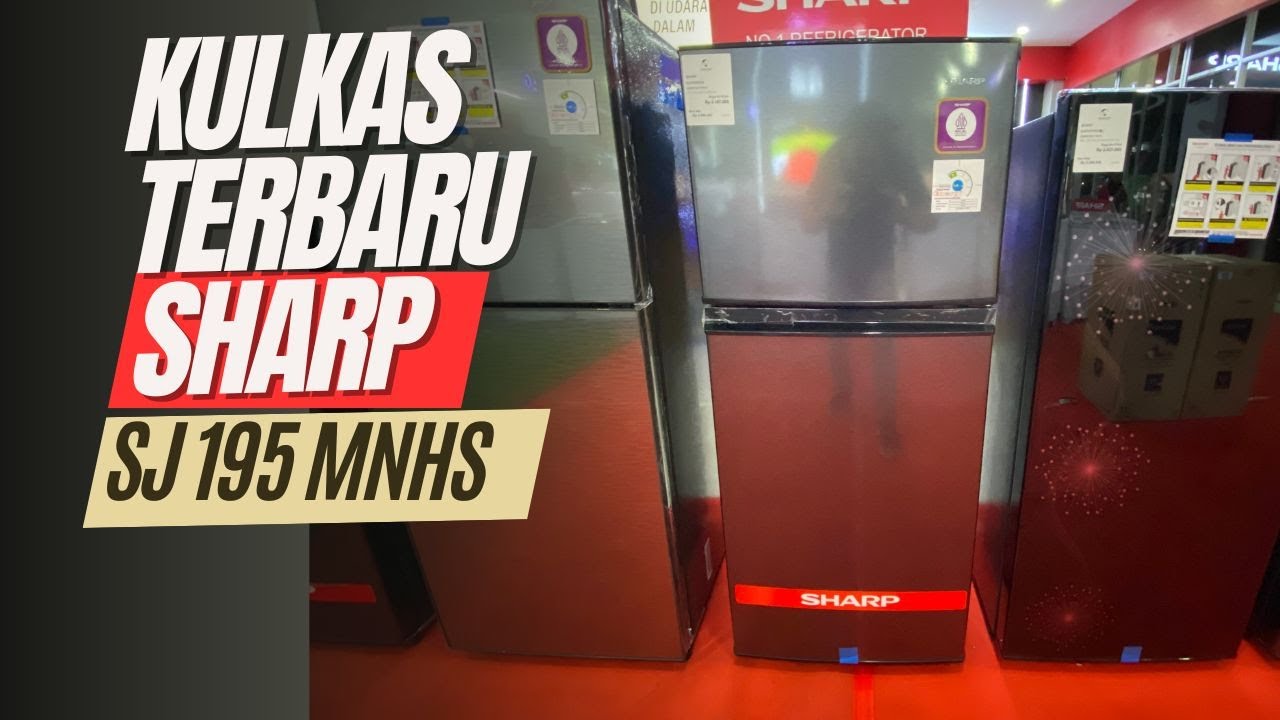 "Pengalaman Menggunakan Kulkas Sharp SJ-195 MNHS: Apakah Worth It ...