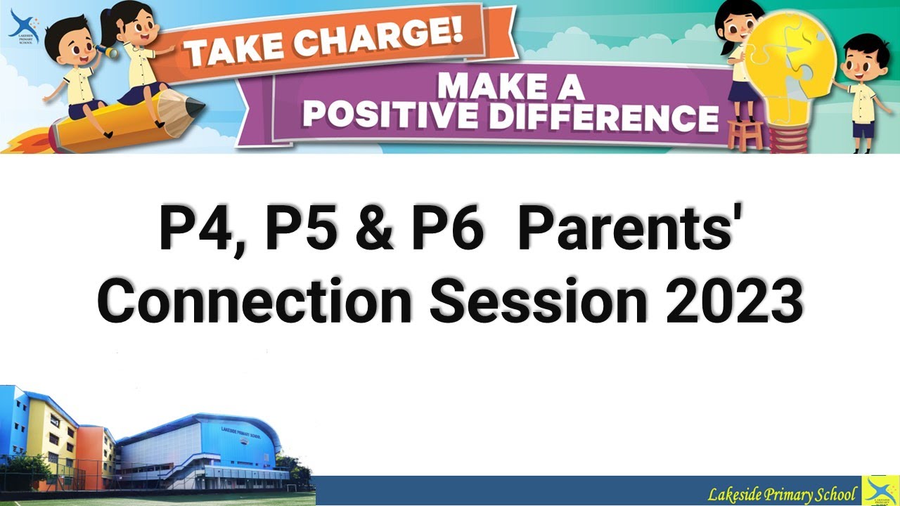 P4, P5 & P6 Parents' Connection Session 2023 - YouTube