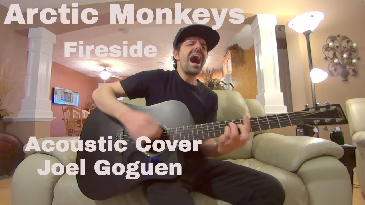 Fireside (Arctic Monkeys) acoustic cover by Joel Goguen - YouTube