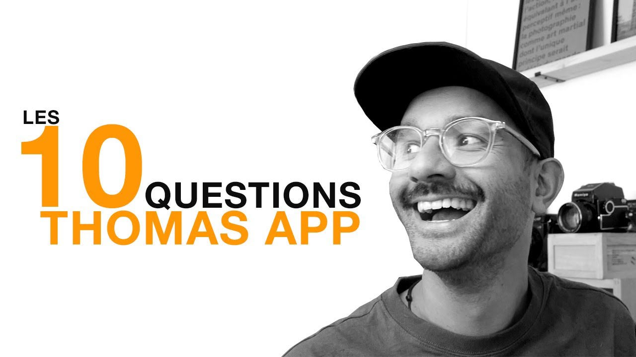 Les 10 Questions: Thomas APP. EPISODE 113 - YouTube