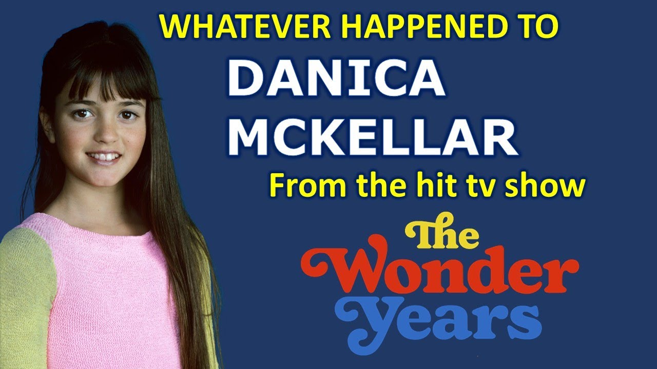 Whatever Happened To DANICA MCKELLAR from the hit tv show THE WONDER ...