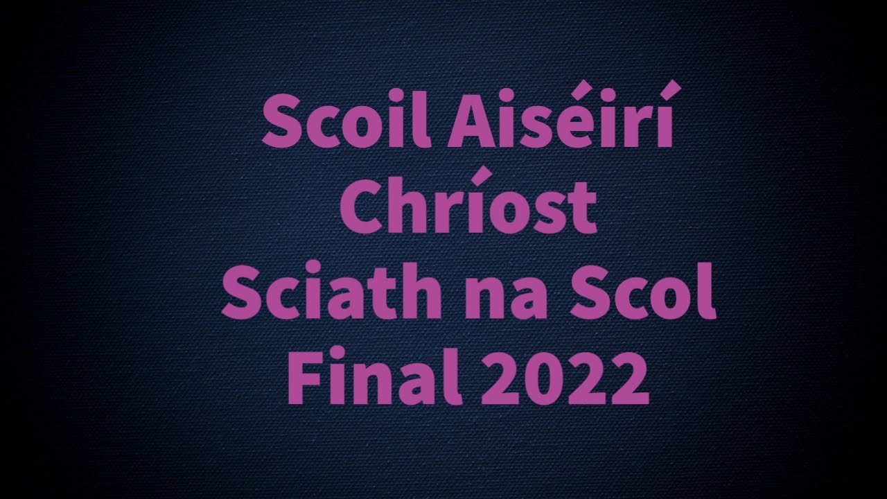 Sciath na Scol Final 2022 - YouTube
