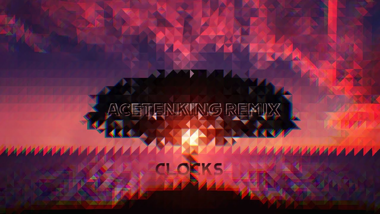 Coldplay - Clocks [AceTenKing Remix] - YouTube