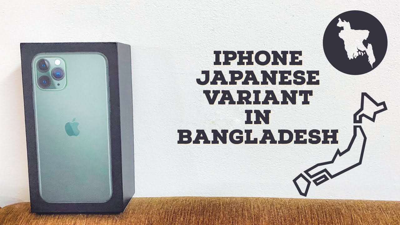 Apple iPhone Japanese Variant in Bangladesh || - YouTube