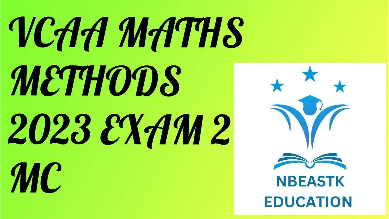 2023 VCE Mathematical Methods Exam 2 Multiple Choice Suggested Solutions - YouTube