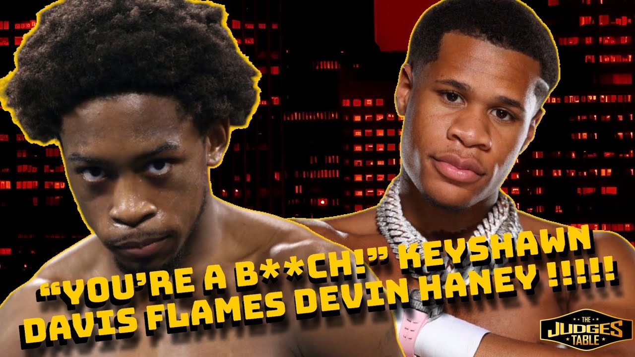 “YOU’RE A B**CH!” Keyshawn Davis FLAMES Devin Haney !!!!! - YouTube