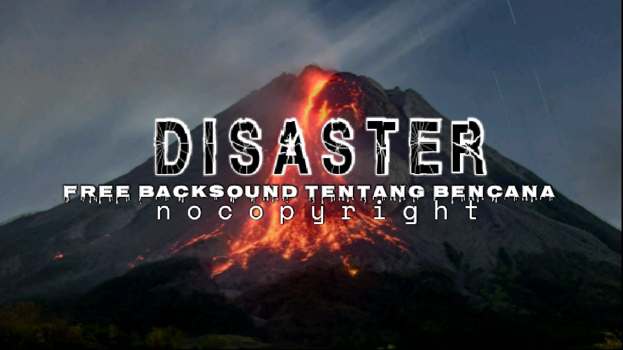 DISASTER DAMAGE - BACKSOUND MUSIC BENCANA ALAM NO COPYRIGHT - NO ...