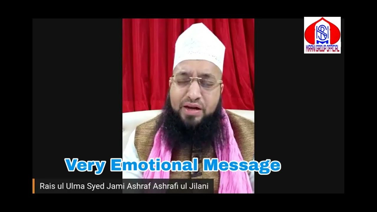 Very Emotional Message By-Huzur Raisul Ulama Syed Jami Ashraf Miyan ...