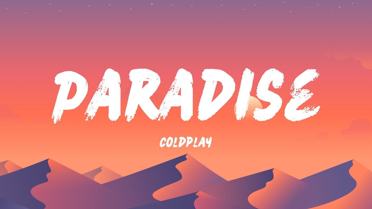 Coldplay - Paradise (Lyrics) - YouTube