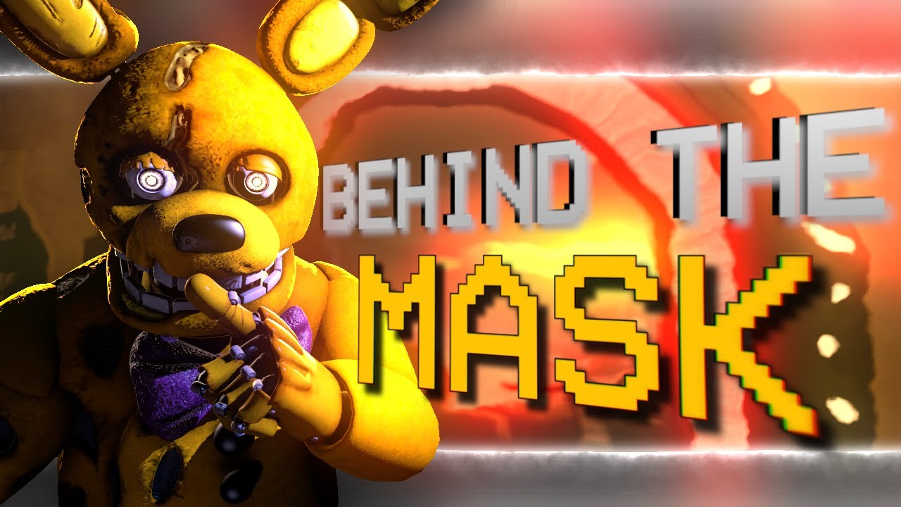 [SFM/FNAF] Behind The Mask Remake - Collab Part For Yellow Rabbit - YouTube
