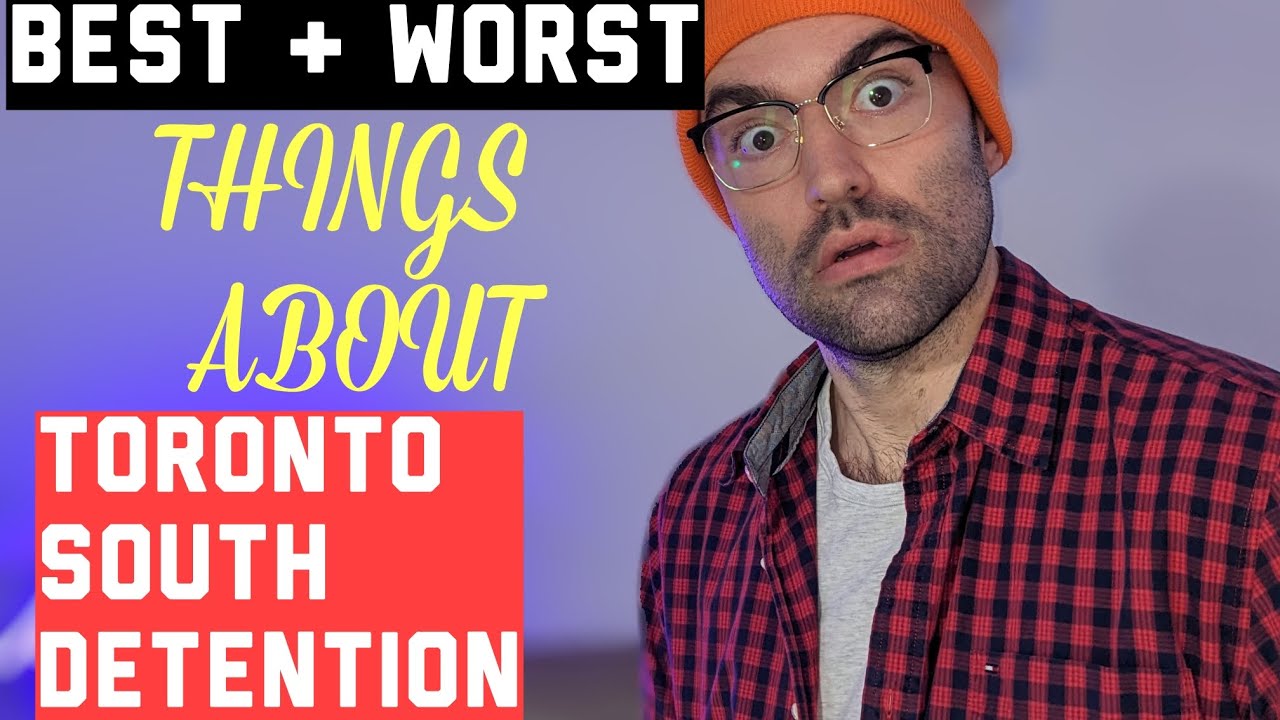 BEST & WORST THINGS ABOUT JAIL: Toronto South Detention Center - YouTube