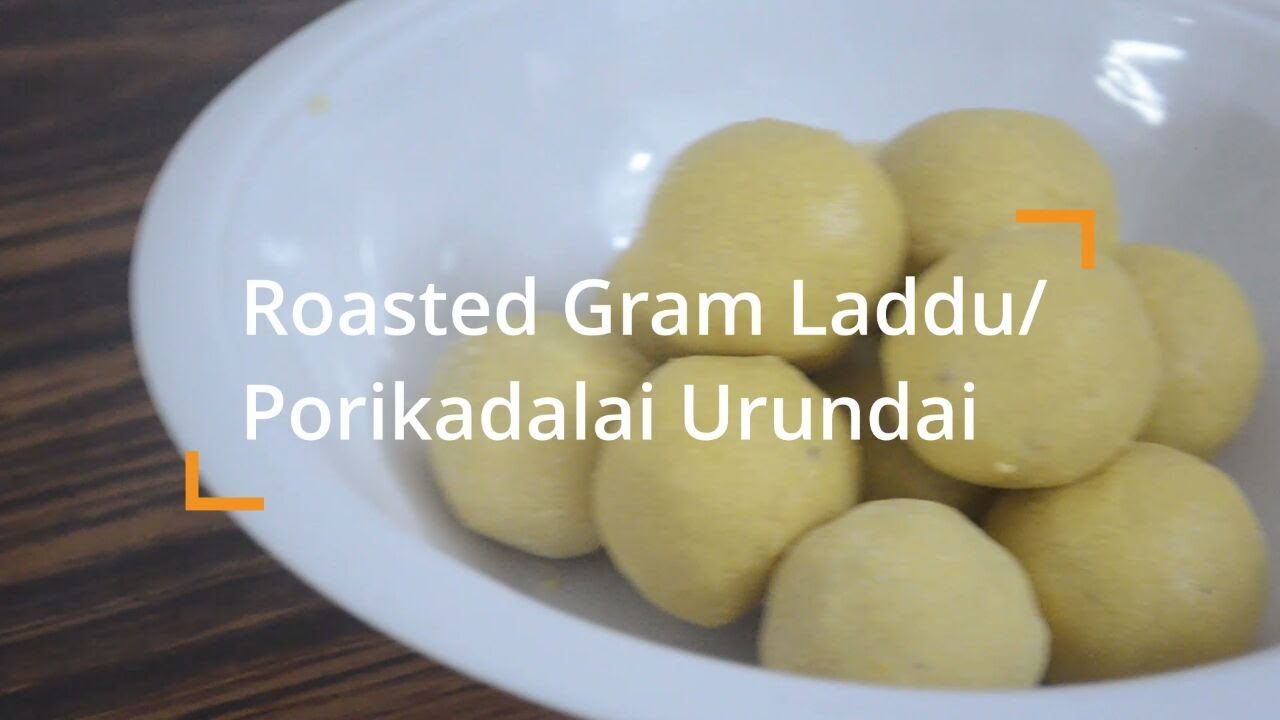 Porivilangai Urundai | Porikadalai Urundai | Roasted Gram Dal Ladoo ...