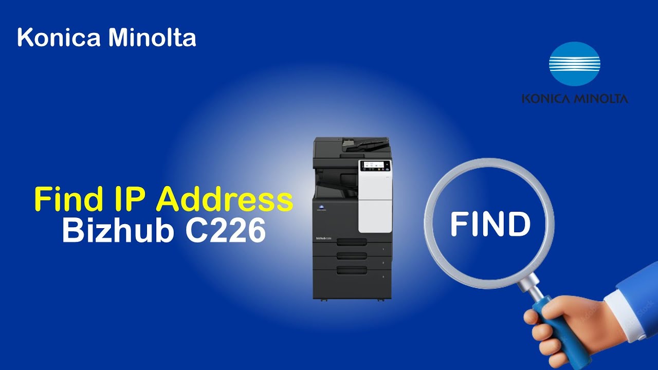find ip address Konica Minolta Bizhub c226 color multi function printer ...