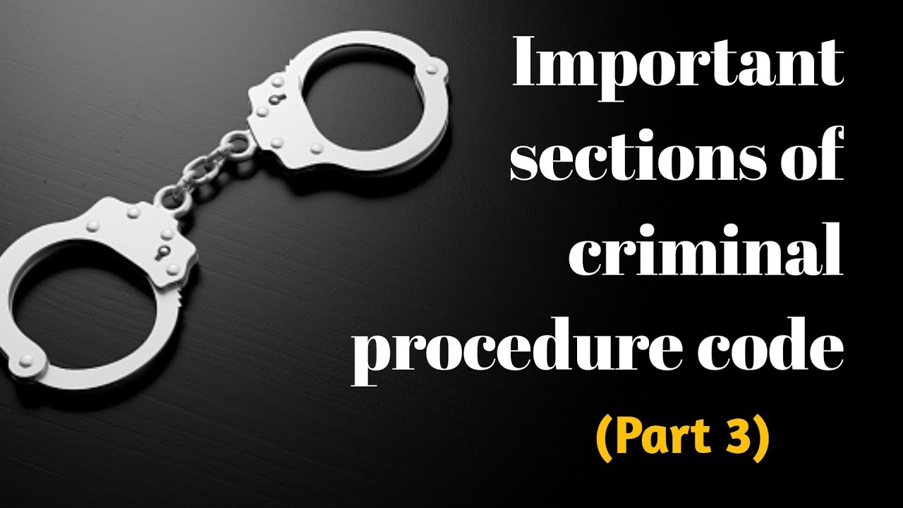 Important sections of criminal procedure code (part 3) | YouTube ...