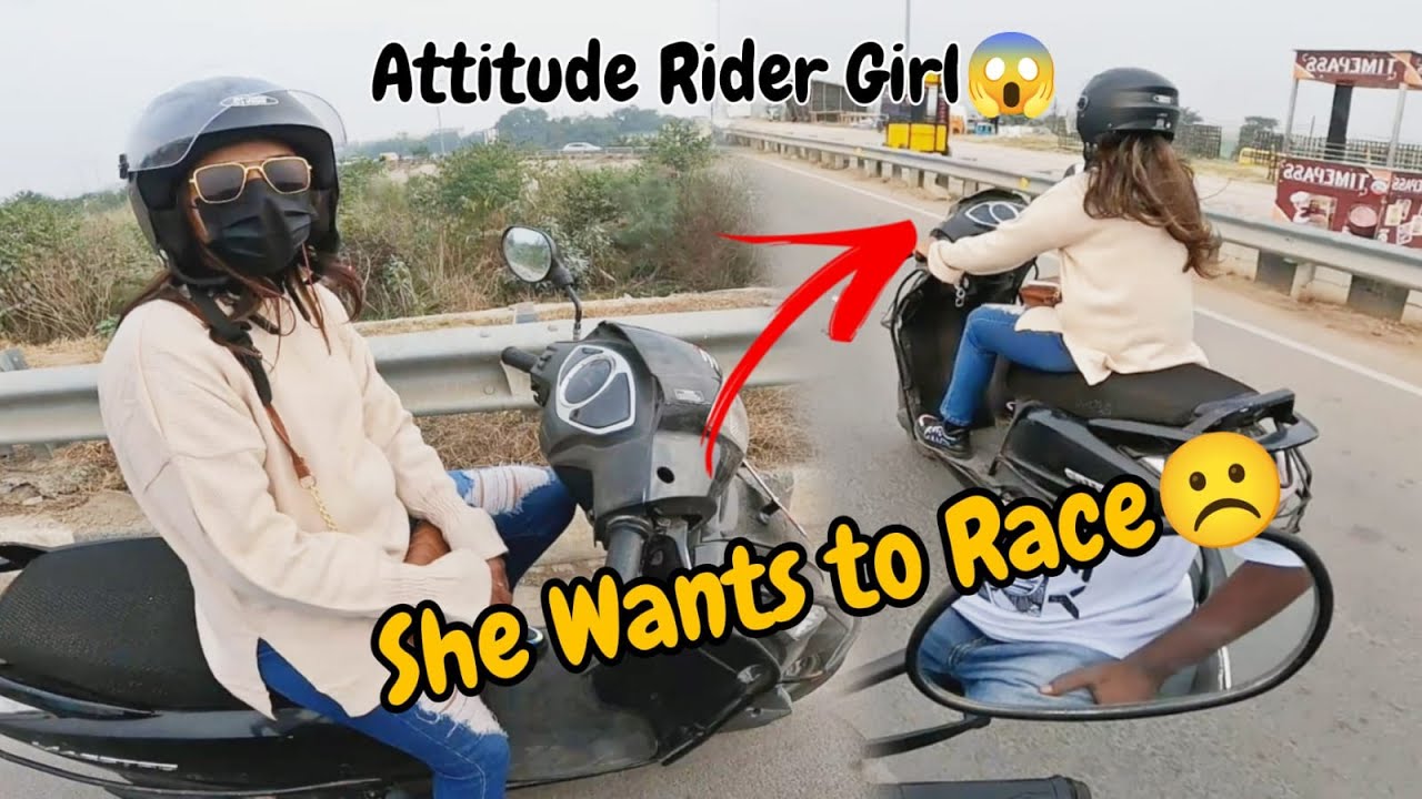 Attitude Scooty Rider girl wants to race with me - YouTube