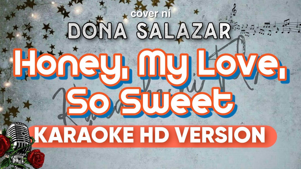 HONEY MY LOVE SO SWEET - Dona Salazar / April Boy Regino | Karaoke ...