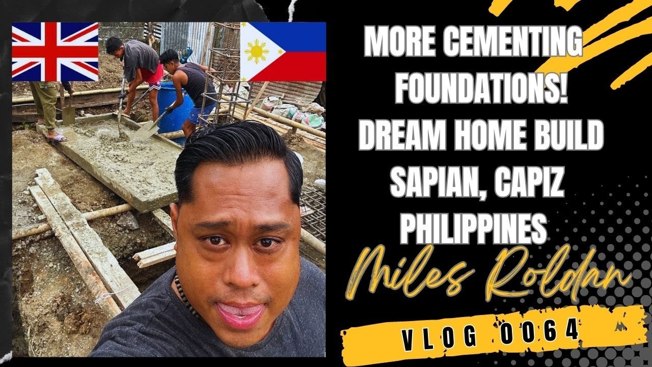 VLOG 64: UK BORN FILIPINO CEMENTS FOUNDATIONS AT HIS DREAM HOME BUILD ...