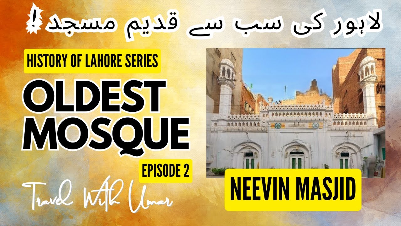 Exploring Lahore's Oldest Mosque: The Story of Neevin Masjid | History ...
