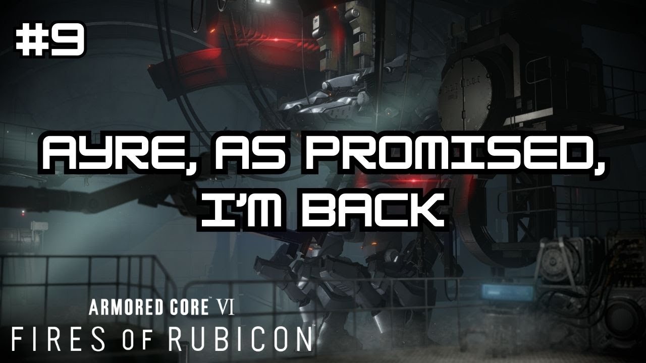 ARMORED CORE VI: #9 I'M BACK AYRE - YouTube