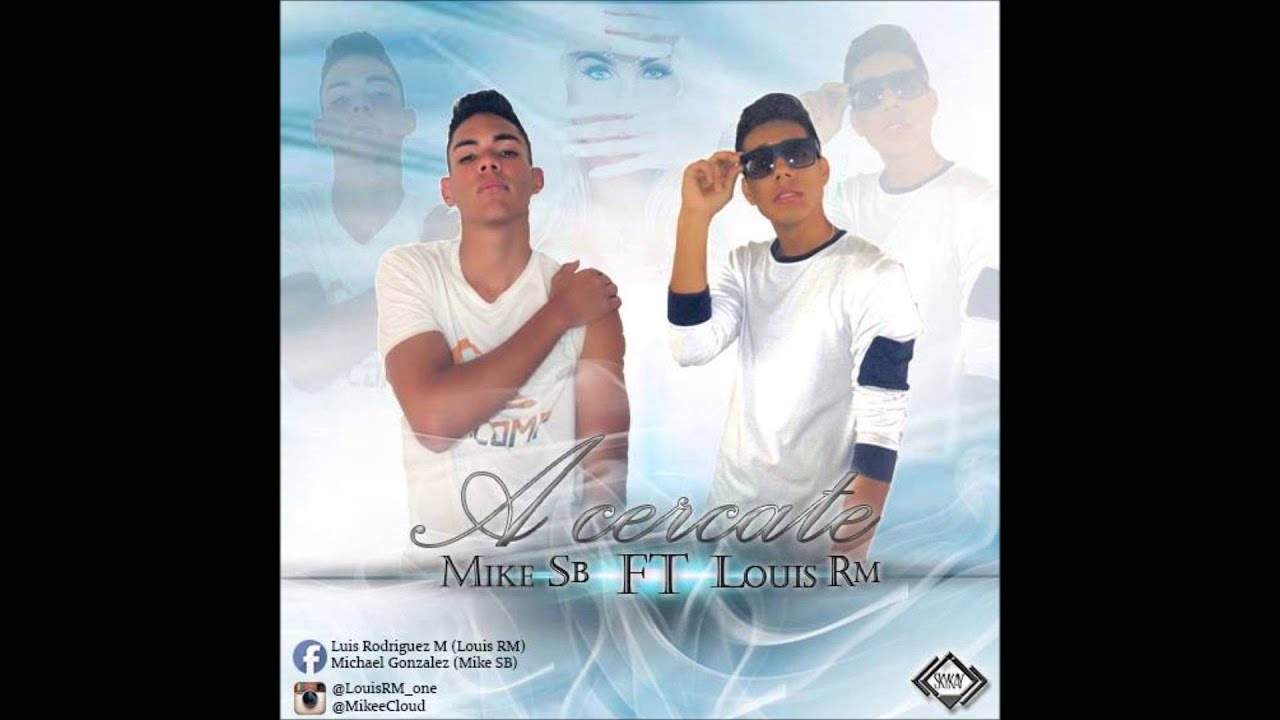 Acercate - Mike SB Ft Louis Rm (Prod. David Rone) - YouTube