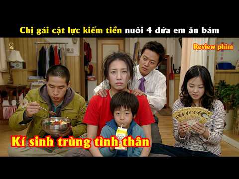 [Review Phim] Chị gái cật lực kiếm tiền nuôi 4 đứa em ăn bám