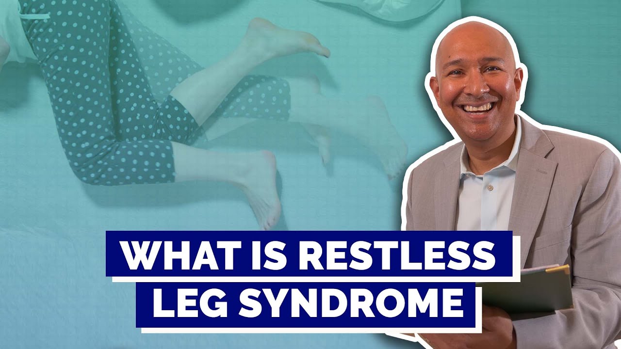 What Is Restless Legs Syndrome? - With Dr. Raj Dasgupta - YouTube