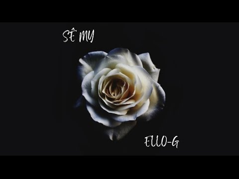 Sê my_Ello-G - YouTube