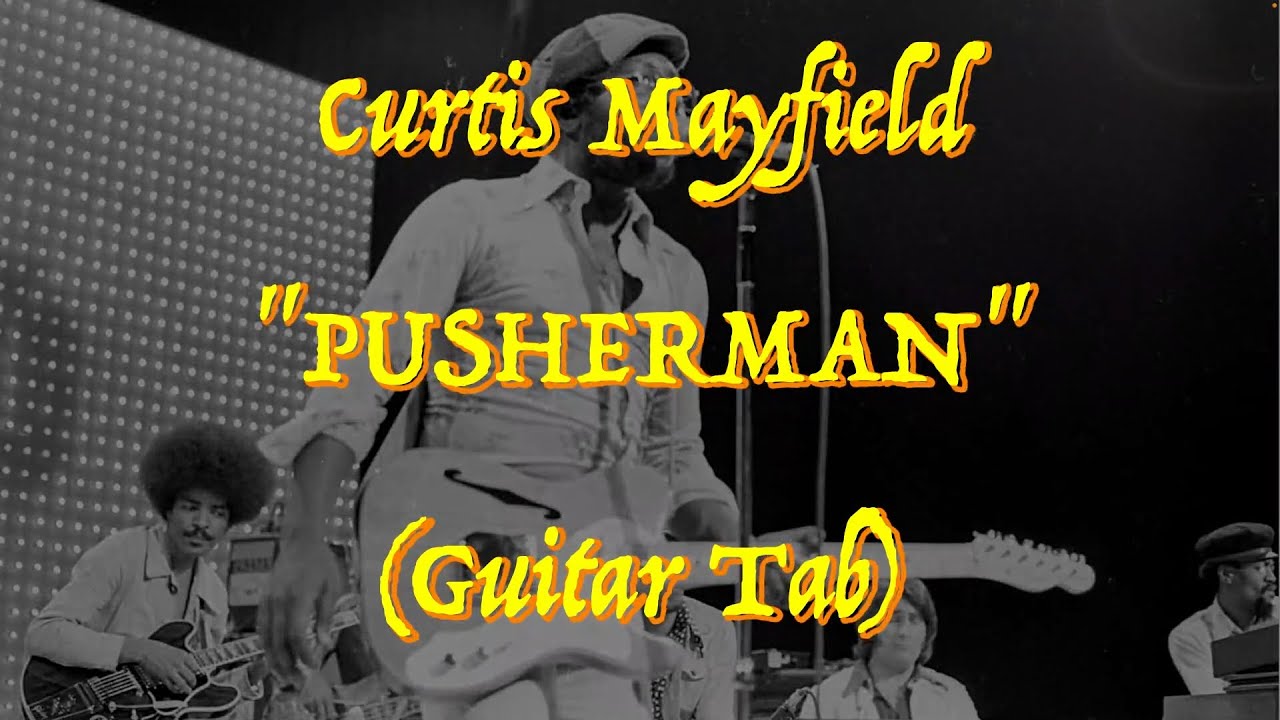 Curtis Mayfield - “Pusherman” - Guitar Tab ♬ - YouTube