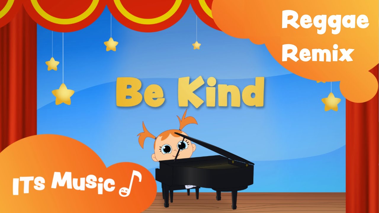 Be Kind | Reggae Remix | ITS Music Kids Songs - YouTube
