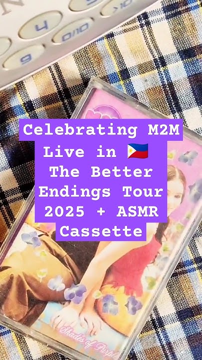 Celebrating M2M Live in Manila The Better Endings Tour 2025 💜 + ASMR Cassette #M2M #y2k #asmr ...