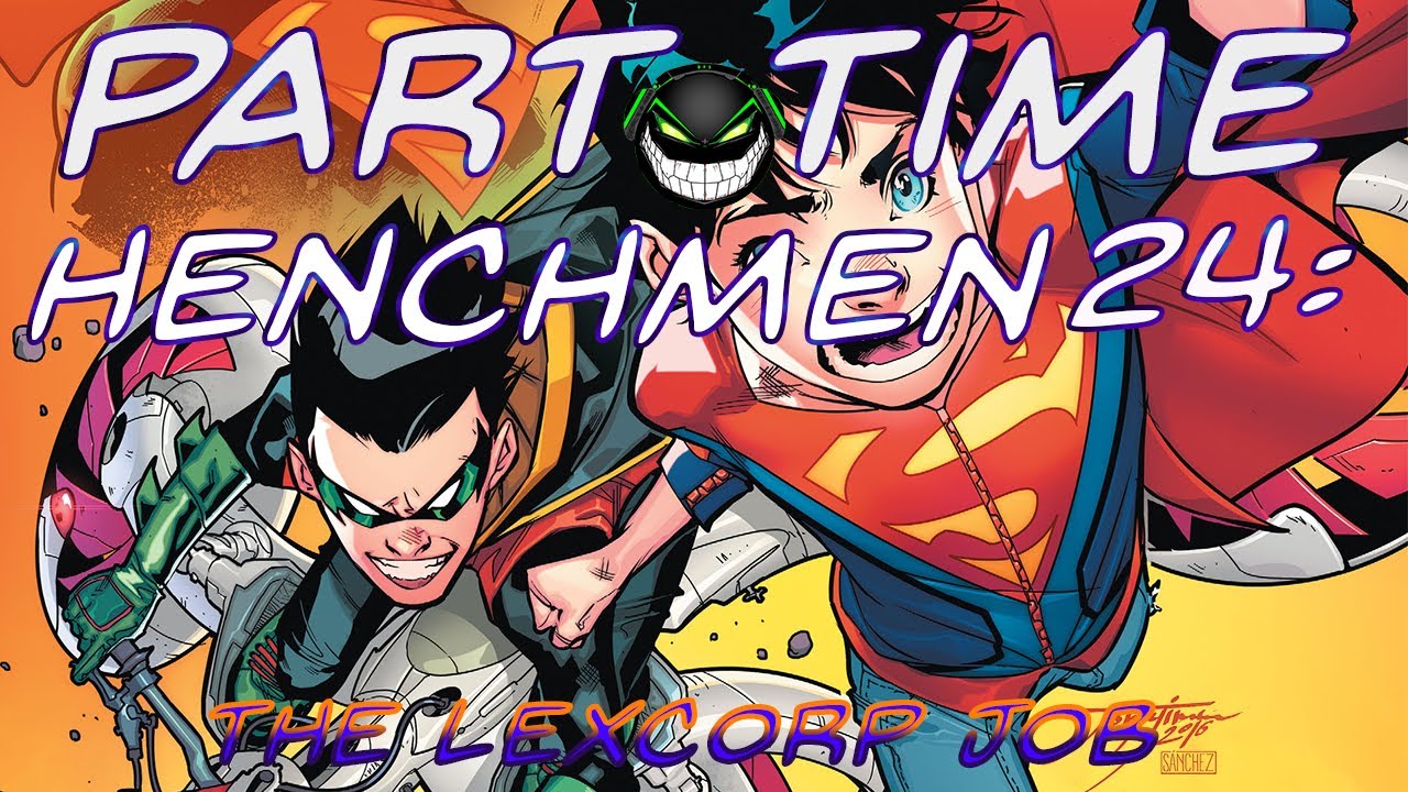 Part Time Henchmen 24: The LexCorp Job - YouTube