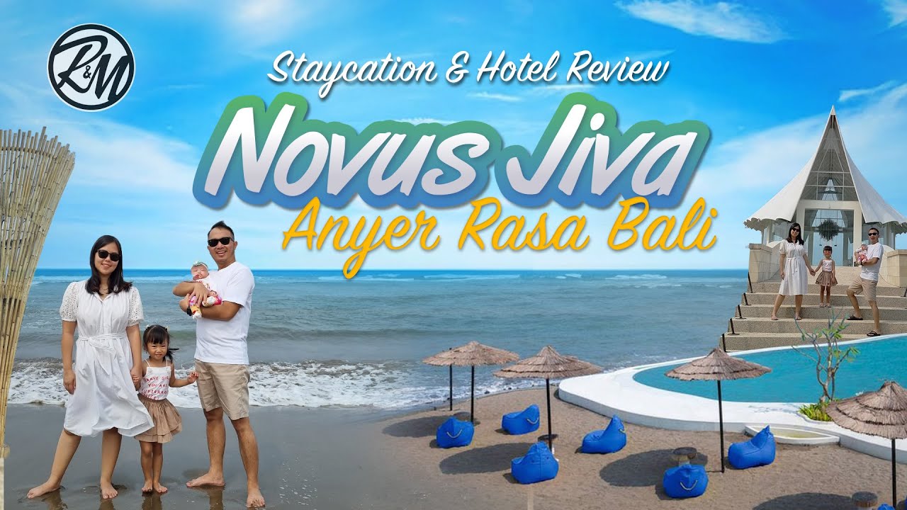 STAYCATION 3 HARI 2 MALAM DI NOVUS JIVA | ANYER RASA BALI | HOTEL MEWAH ...