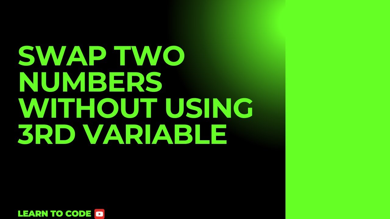 Swap Two numbers without using 3rd variable - YouTube